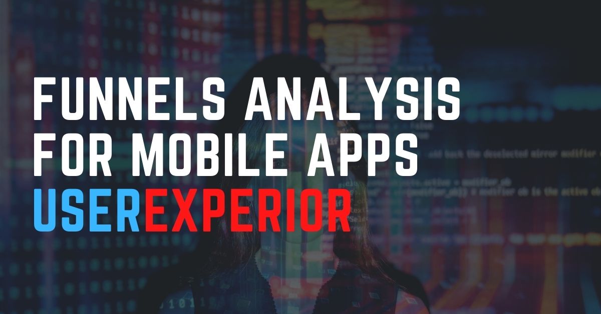 Introducing Funnel Analysis for Mobile Apps | UserExperior